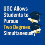 UGC Allows Students to Pursue Two Degrees Simultaneously